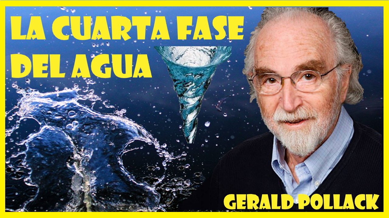 LA CUARTA FASE DEL AGUA (Gerald Pollack) – Hermanos Barea TV