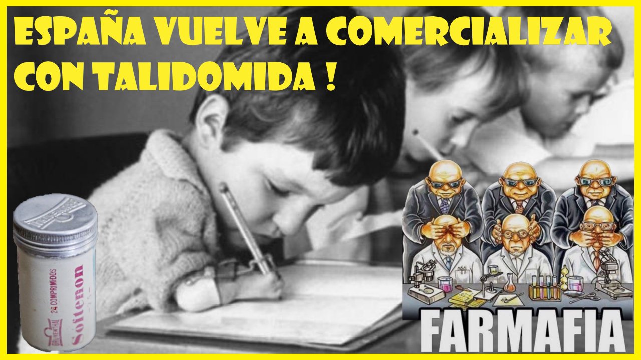 ESPAÑA VUELVE A COMERCIALIZAR LA TALIDOMIDA – Hermanos Barea TV
