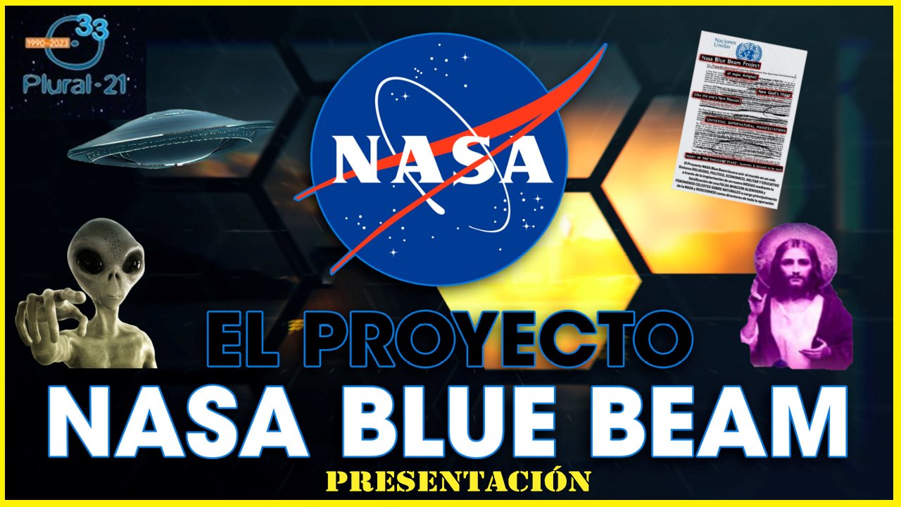PRESENTACIÓN: PROYECTO NASA BLUE BEAM (PLURAL 21) – Hermanos Barea TV