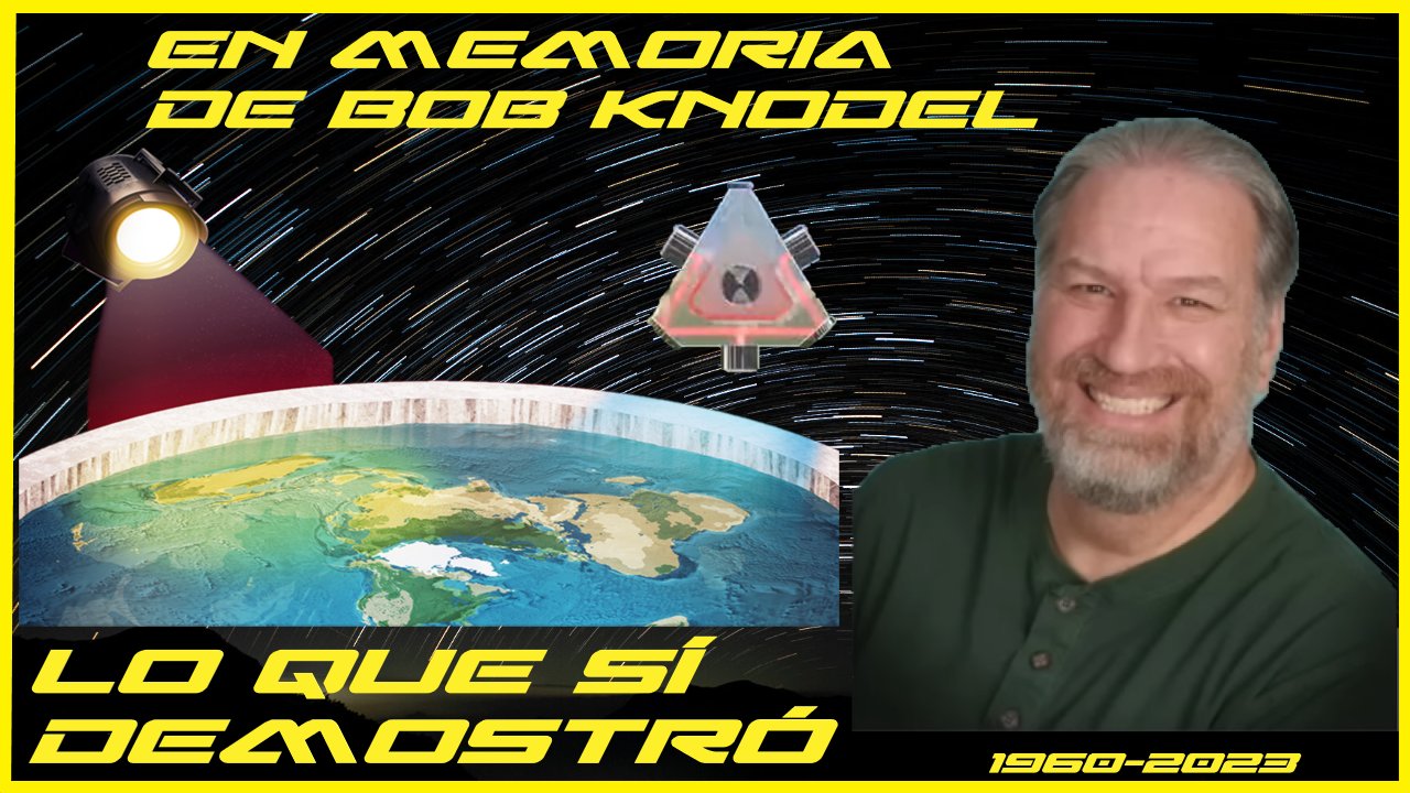 LO QUE SÍ DEMOSTRÓ BOB KNODEL (BEHIND THE CURVE) – Hermanos Barea TV
