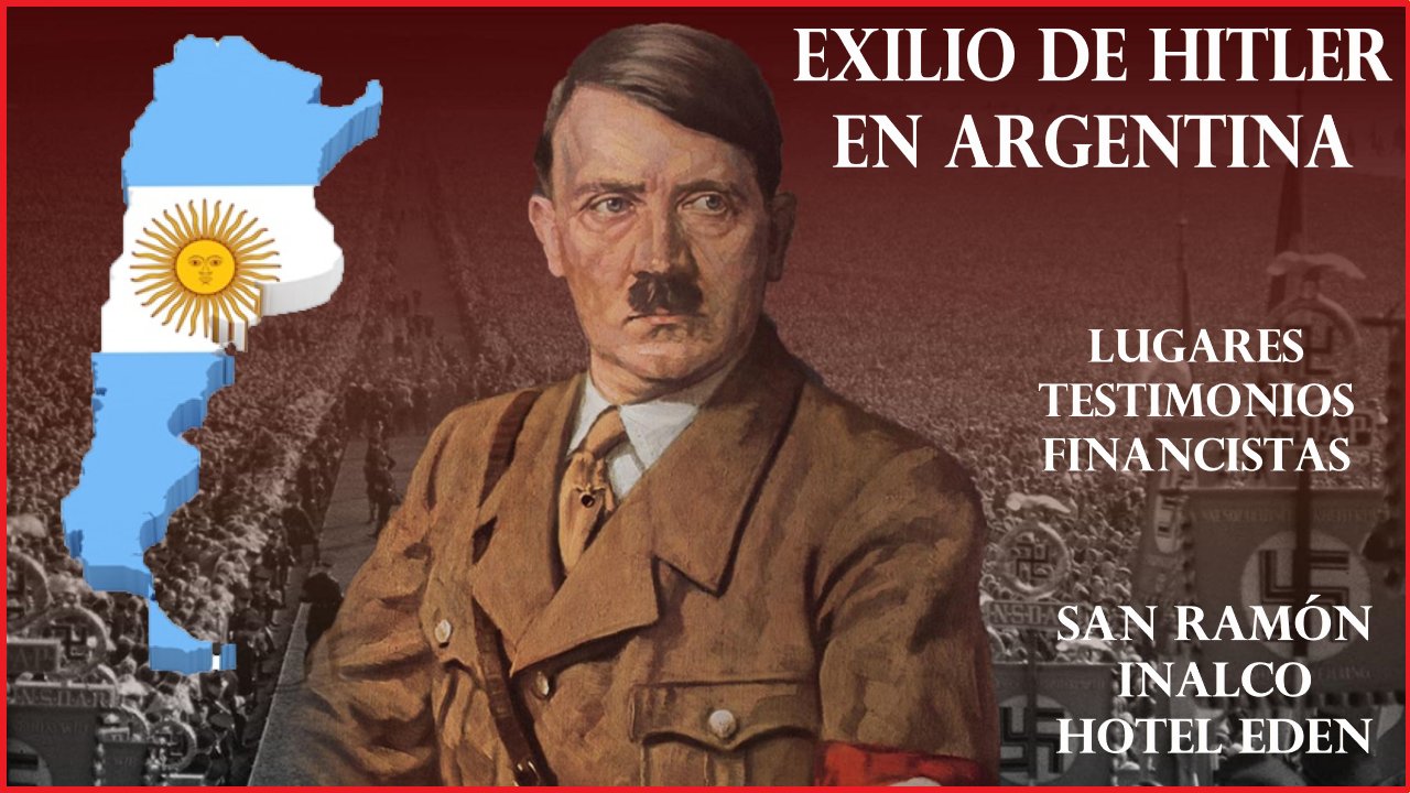 EL EXILIO DE HITLER EN ARGENTINA – Hermanos Barea TV